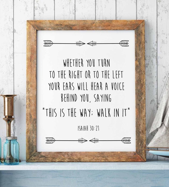 Bible Verse Print Isaiah 30 21 This Is The Way Walk In
