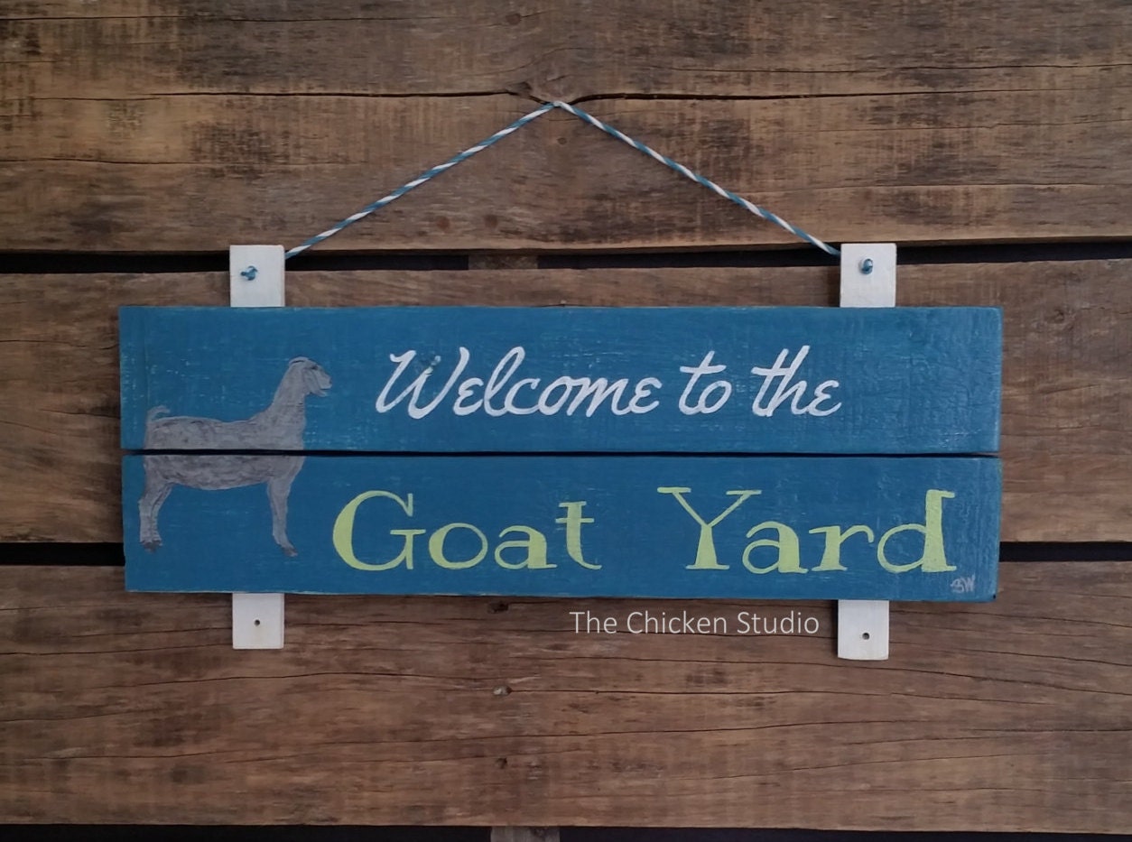 Goat Sign Welcome to the Goat Yard Hand Painted Exterior