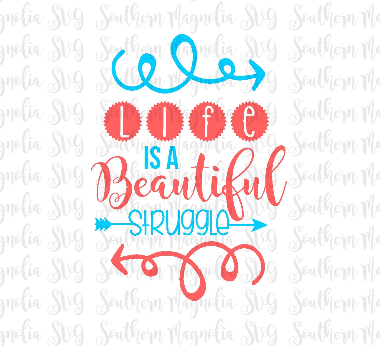 Life is a Beautiful Struggle Silhouette Cricut Cut File