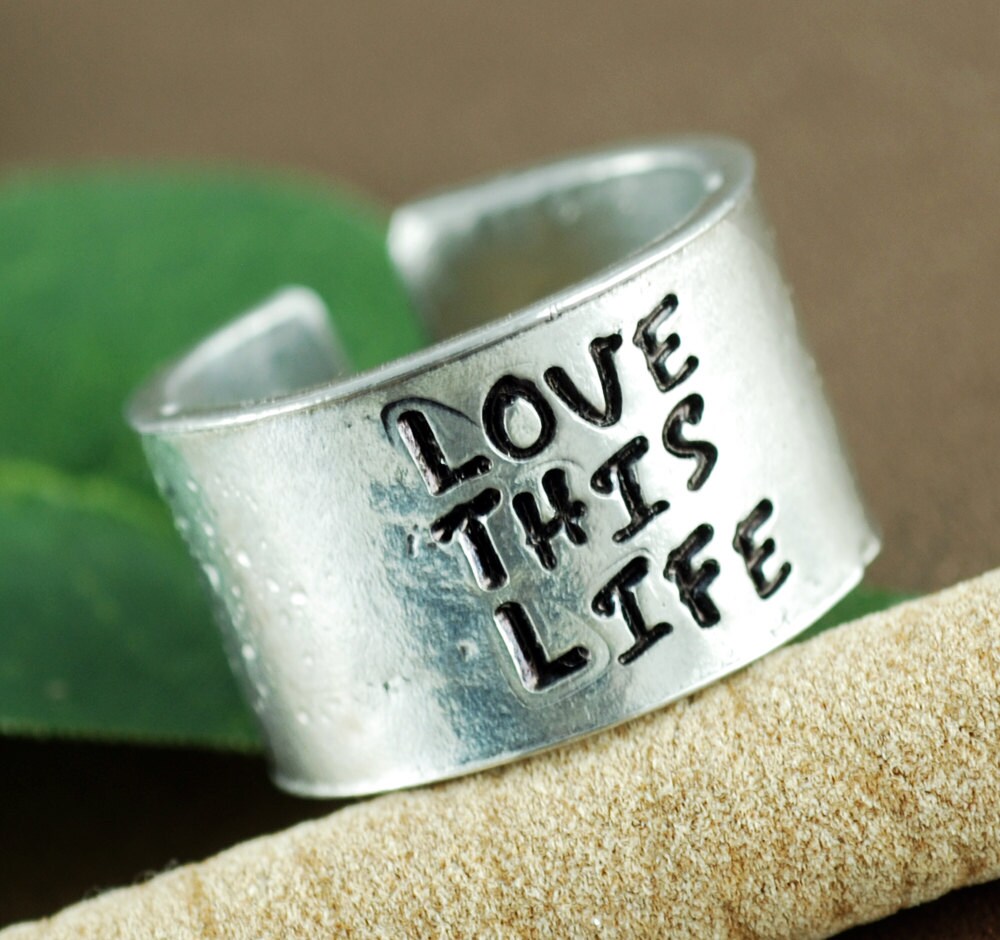 Love this Life Ring Inspirational Ring Personalized Ring