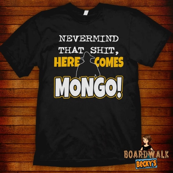 Blazing Saddles Mongo t-shirt