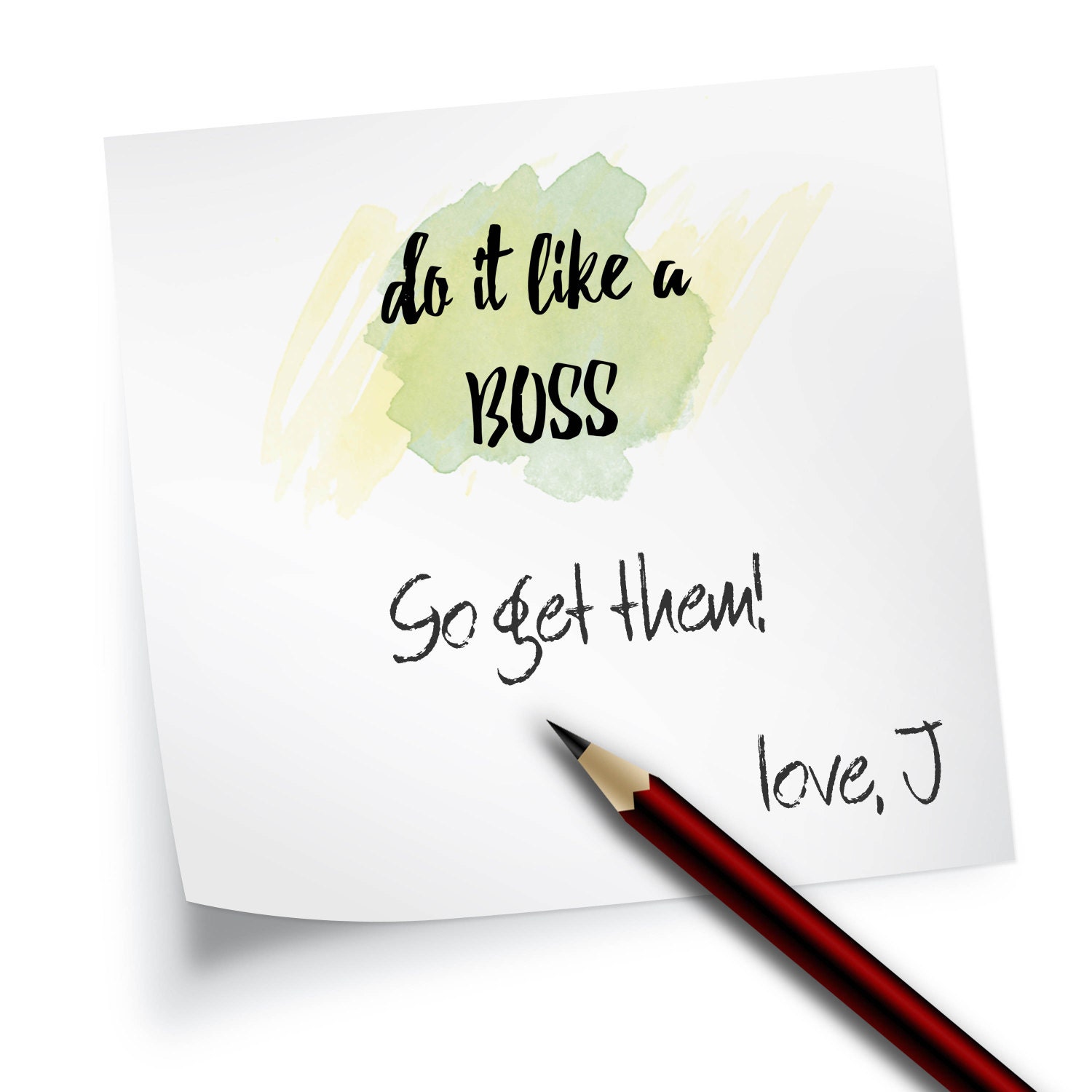 Inspirational sticky notes, like a boss, bitches get things done ...