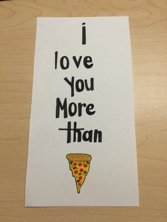 Items similar to I love you more than pizza on Etsy