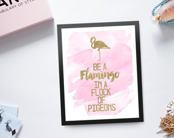 DIGITAL Be a Flamingo in a Flock of Pigeons Wall Art Girl