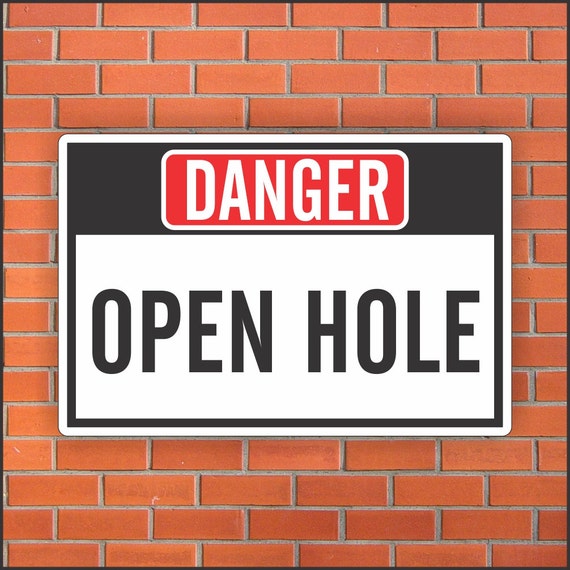 Danger OPEN HOLE Sign industrial Signs 12 X 18
