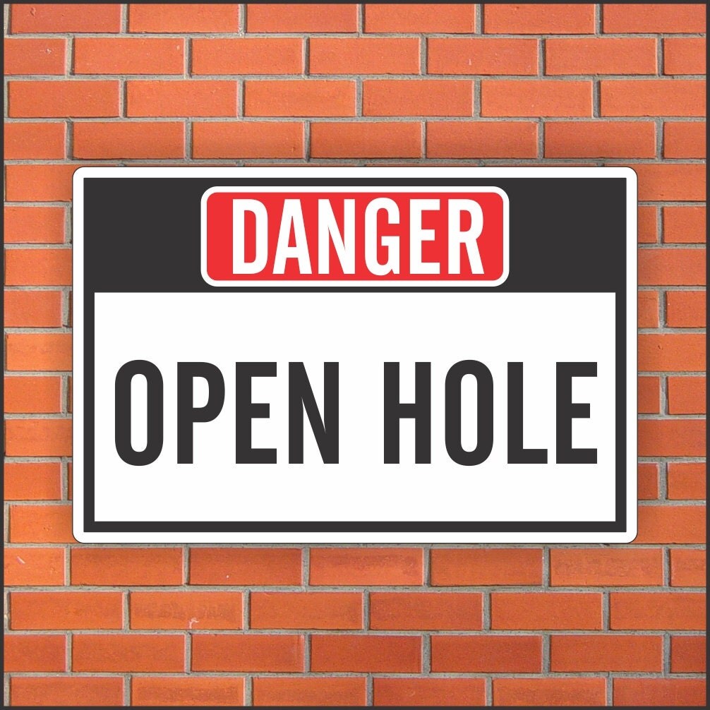 Danger OPEN HOLE Sign industrial Signs 12 X 18