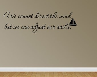 Items similar to We cannot direct the wind but we can adjust the sails ...