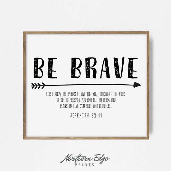 be brave print bible print be brave art verse print arrow