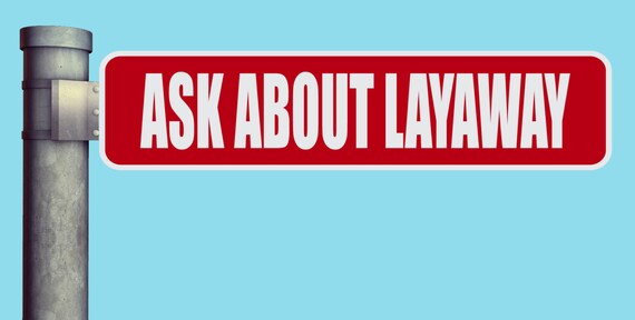 Ask About Layaway Street Sign Heavy Duty Aluminum Warning