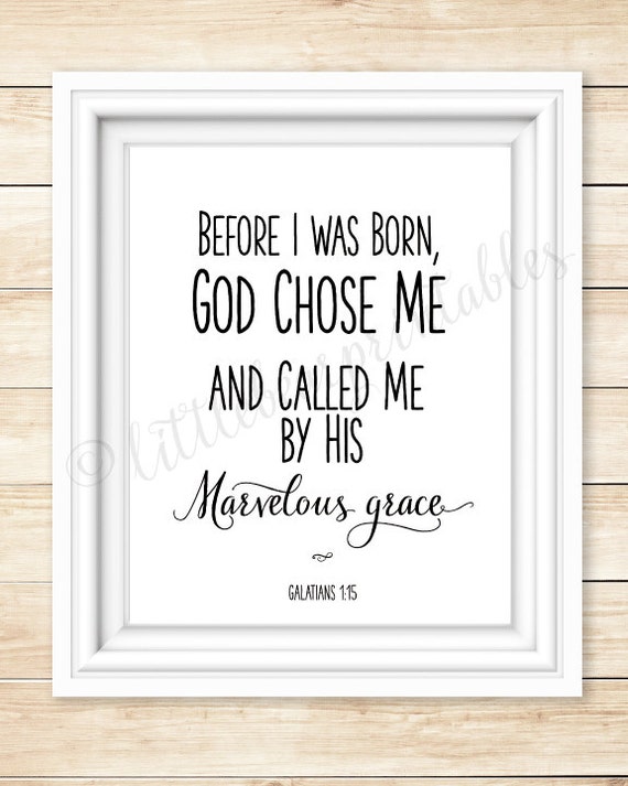 Before I was born God chose me and called me by His marvelous