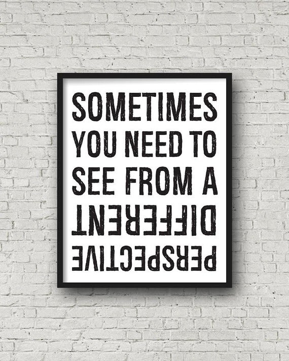 Sometimes You Need To See From A Different Perspective