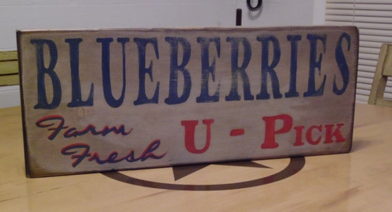 Blueberries Farm Fresh U Pick Primitive Wood Sign Rustic Sign