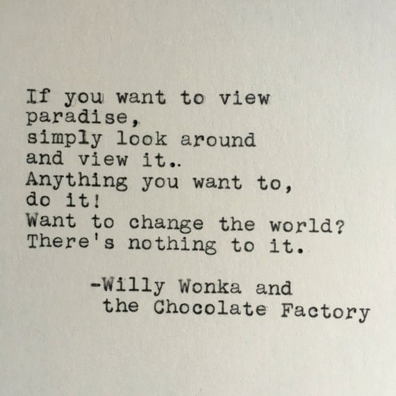Willy Wonka and the Chocolate Factory Paradise Quote Pure