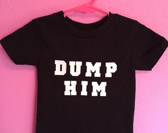 Dump him | Etsy