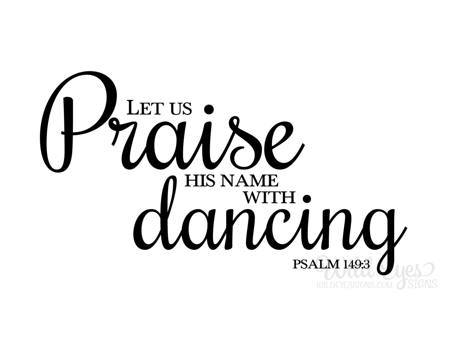 Psalm 149:3 Let us Praise His name with dancing Vinyl decal