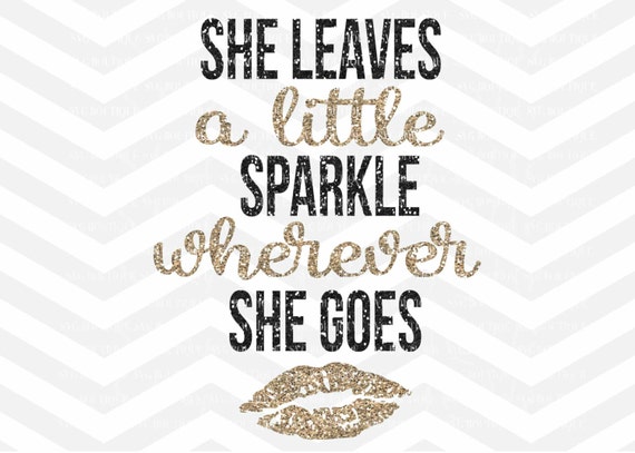 She Leaves A Little Sparkle Wherever She Goes File SVG Cut