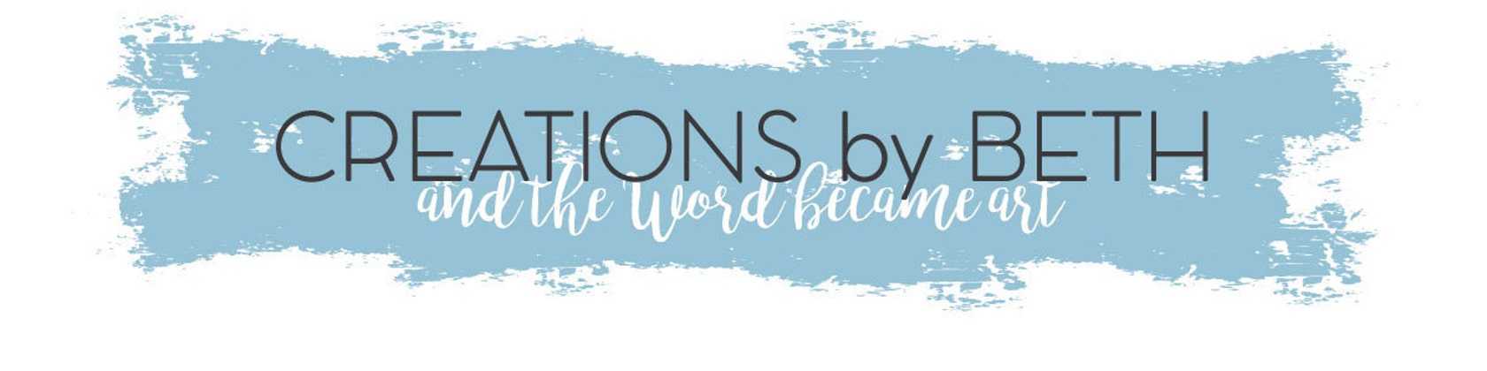 Creations by Beth and the Word became art by bethborder on Etsy