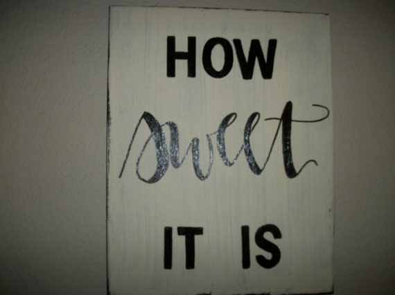 How Sweet It Is sign Quote Popular quote Wedding sign by SignReads