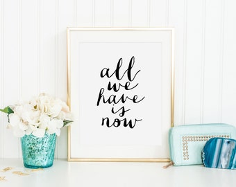 All we have is now | Etsy