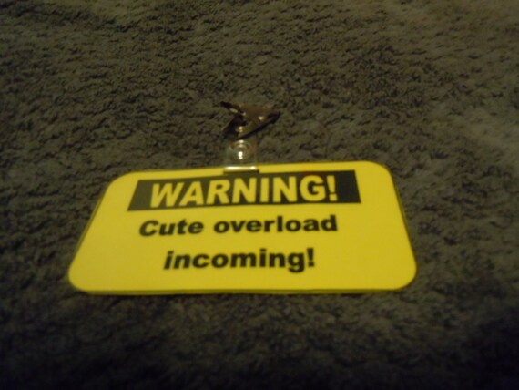 Warning badge Cute overload incoming