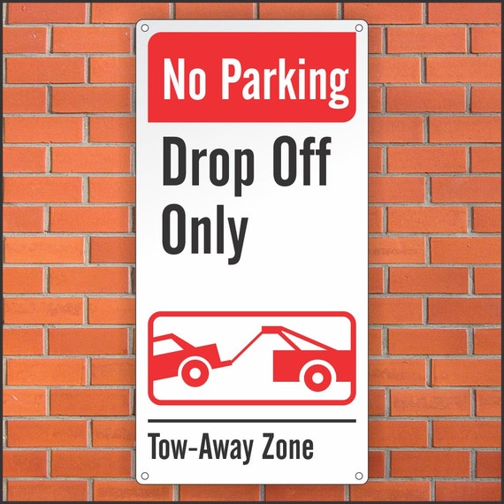 No Parking Drop Off Only Sign Tow Away Zone 12 x 24