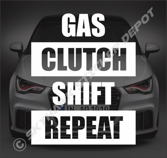 Gas Clutch Shift Repeat Bumper Sticker by SkyhawkStickerDepot