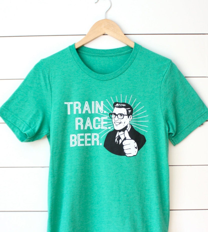 Runner T-shirt Train. Race. Beer. Running Marathon