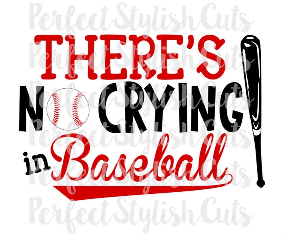 Theres No Crying In Baseball Svg Dxf Eps Png Files For