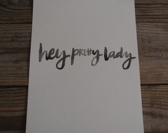 Hey Pretty Girl Print