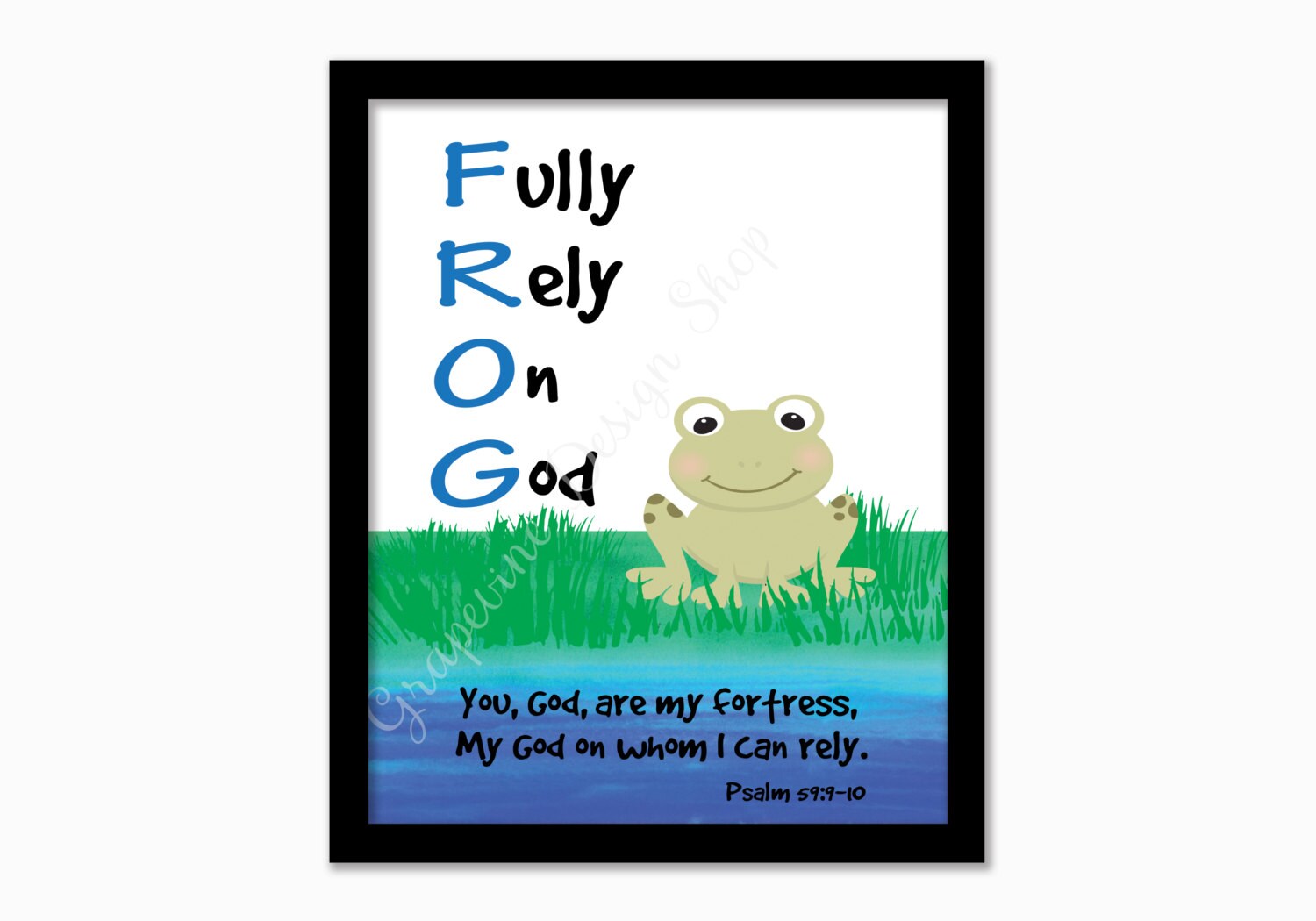 FROG Fully rely on God. Psalm 59:9-10. 2 color options