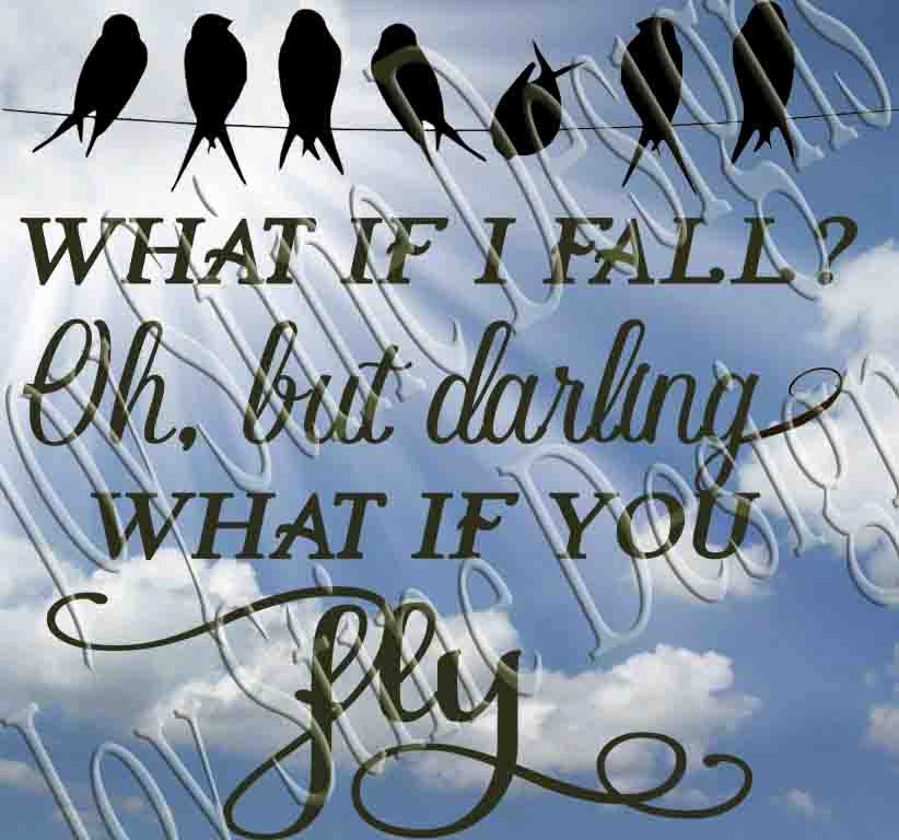 What if I fall Oh but darling what if you fly SVG PNG JPEG