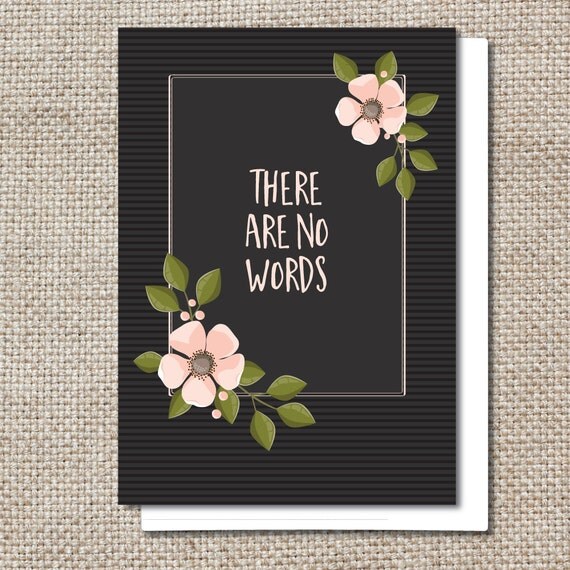 There Are No Words Sympathy/Encouragement Card