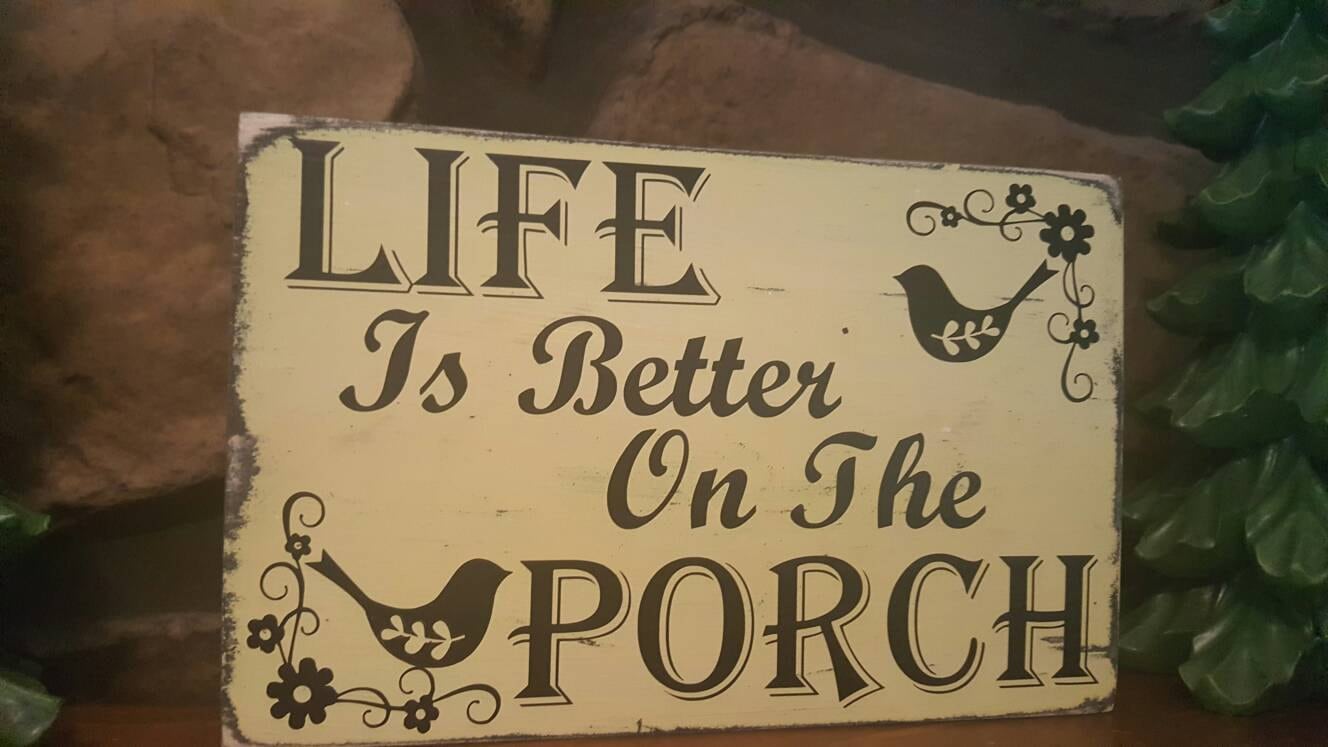 LIFE is BETTER on the PORCH Home decor Solid wood sign with