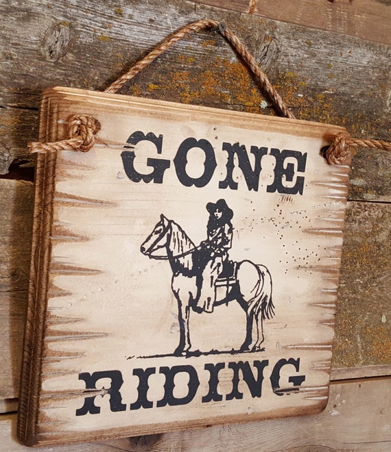Gone Riding Western Antiqued Wooden Sign