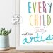 Every Child is an Artist Print Poster INSTANT by theARTofTYPE