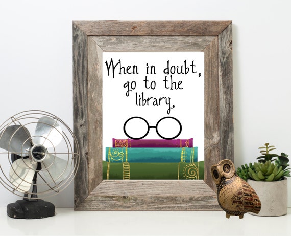 When in doubt go to the library printable and poster