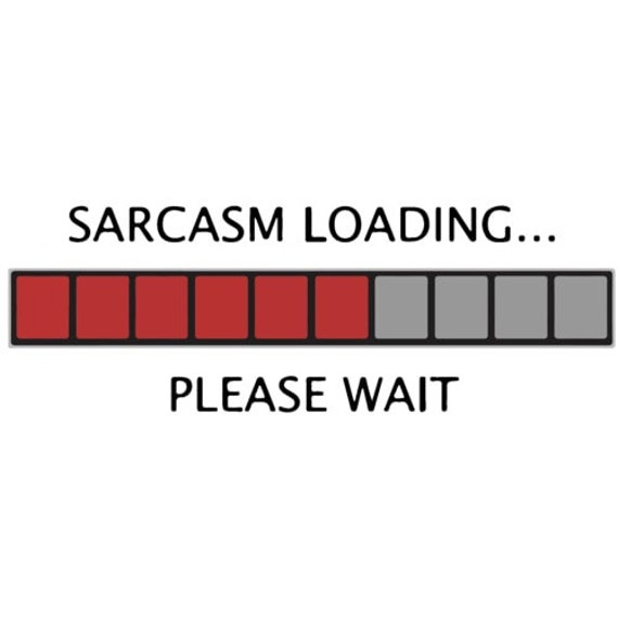 Sarcasm Loading Please Wait Funny T-Shirt