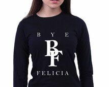 Popular items for bye felicia tshirt on Etsy