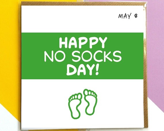 May 8 greeting card for No Socks Day just by NeedAHolidayCalendar