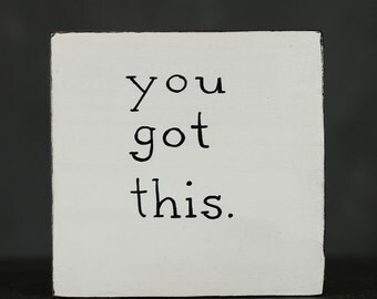 You got this sign | Etsy