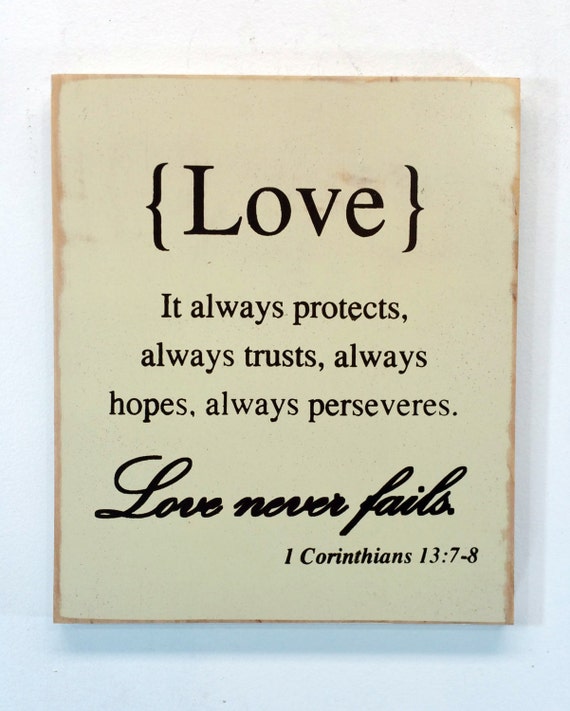 Love It always protects always trusts always hopes always