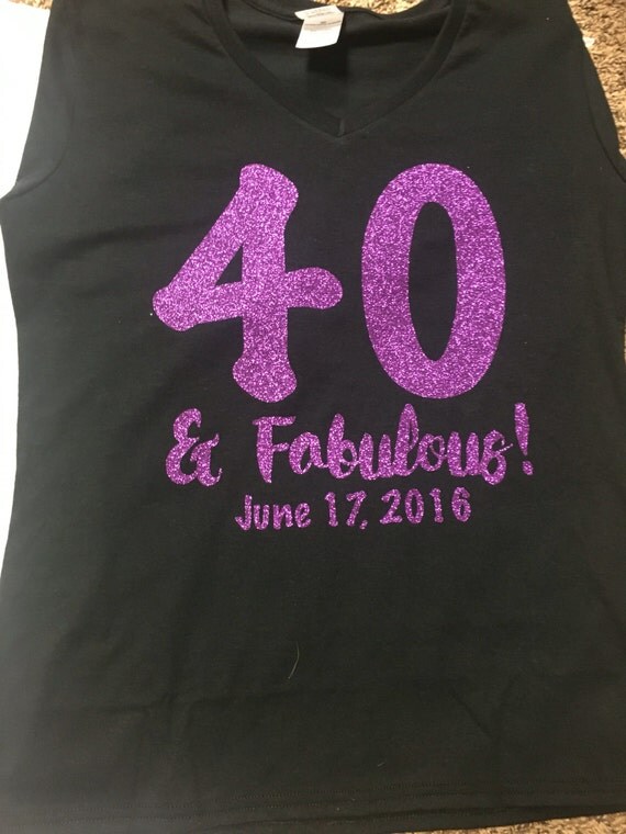 Forty And Fabulous Birthday Shirt 40 Fabulous Party Shirt 40