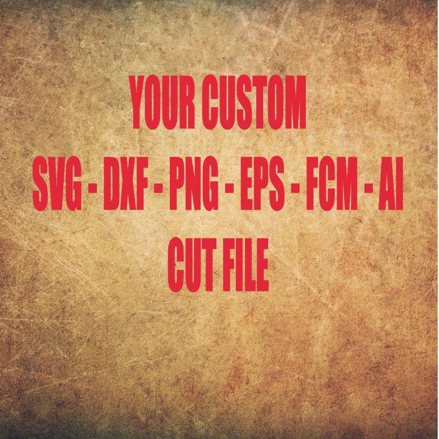 Custom SVG Cut File. svg dxf png eps ai fcm cut file