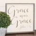 Grace upon grace grace wood sign wood scripture sign John