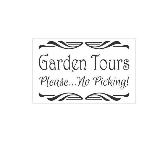 SIGN STENCIL Garden Tours Please..No Picking 10 x 16