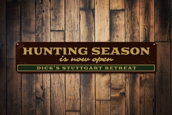 Hunting Season Now Open Sign Personalized Hunters Retreat