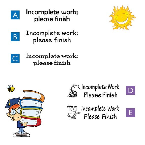 Incomplete work please finish Pre-inked teachers stamp