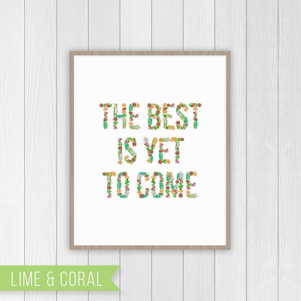 The Best is Yet to Come Print Motivational Print
