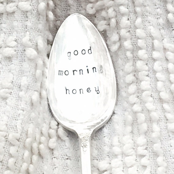 hand stamped silver spoon good morning honey