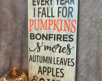 Items similar to Every year I fall for pumpkins, bonfires, s'mores ...